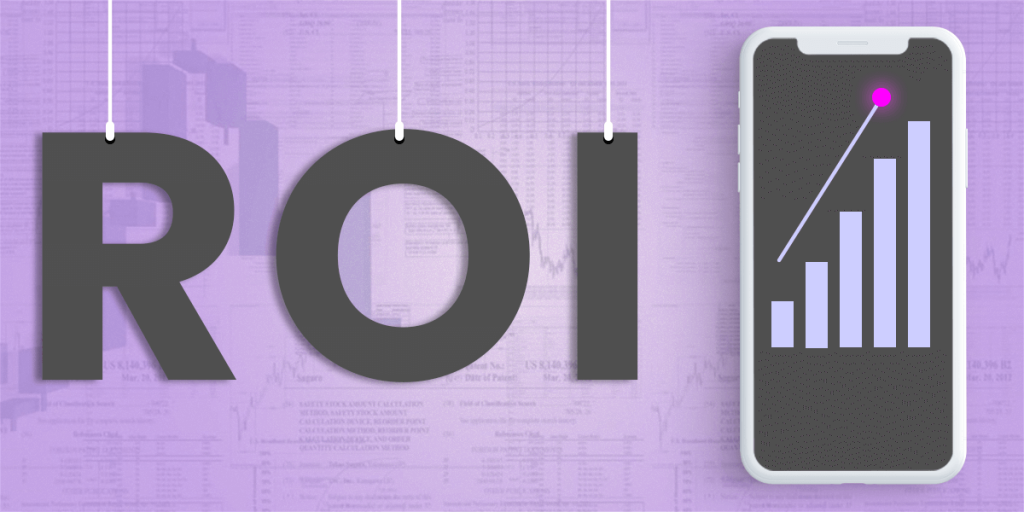 The Proven Ways to Calculate the ROI of Mobile App