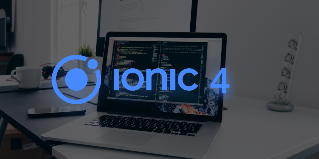 What’s New Features Announced in Ionic 4